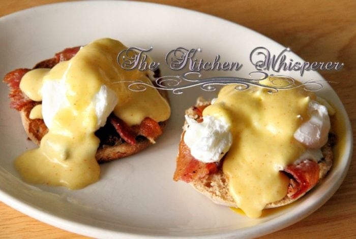 Sunday Breakfast with The Kitchen Whisperer - Eggs Benedict - The ...