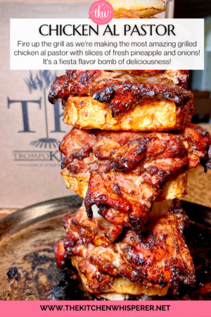 Grilled Al Pastor Chicken on the Big Green Egg - The Kitchen Whisperer