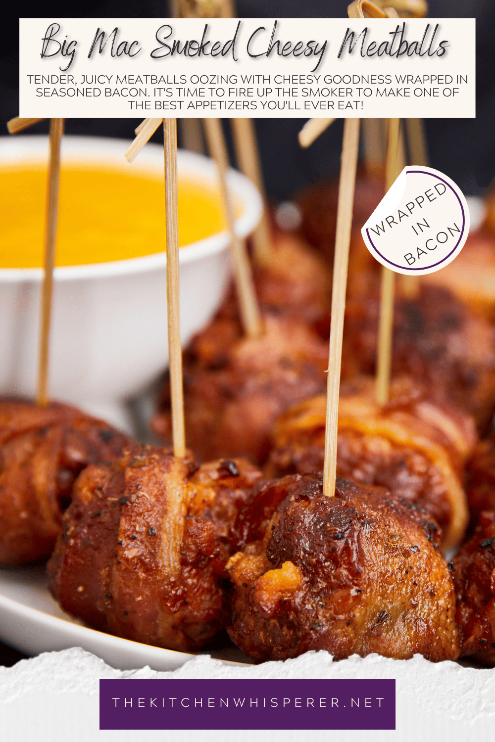 Smoked Bacon Wrapped Cheesy Big Daddy Mac Meatballs - The Kitchen Whisperer
