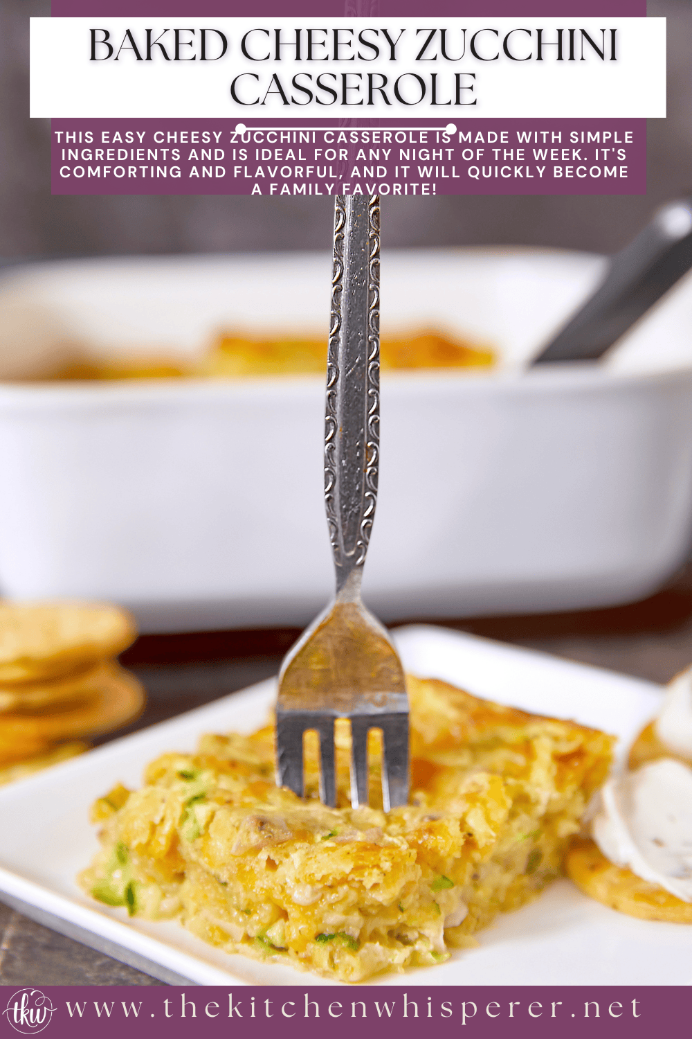 Cheesy Zucchini Casserole - The Kitchen Whisperer