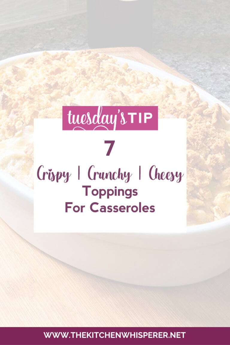 7 Crispy Crunchy Cheesy Toppings for Casseroles - The Kitchen Whisperer