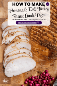 Homemade Turkey Breast Lunch Meat - The Kitchen Whisprere