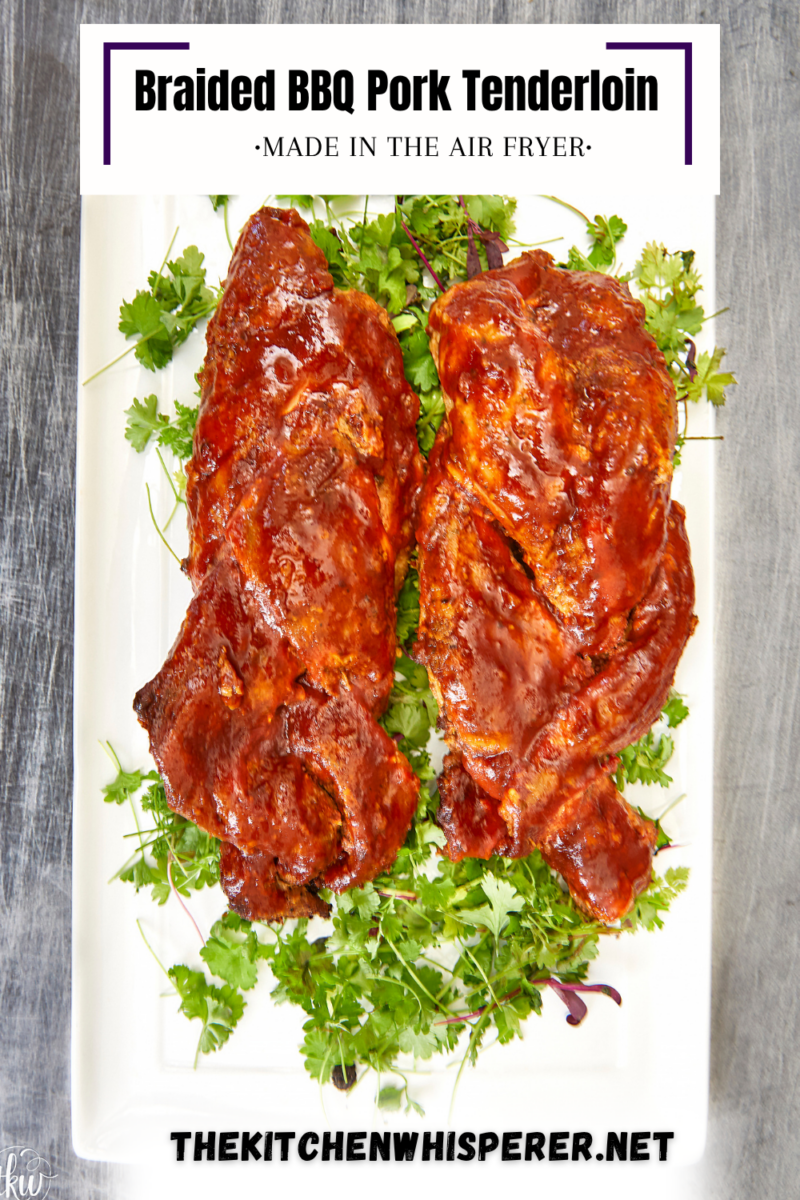 Air Fryer Braided BBQ Pork Tenderloin | The Kitchen Whisperer
